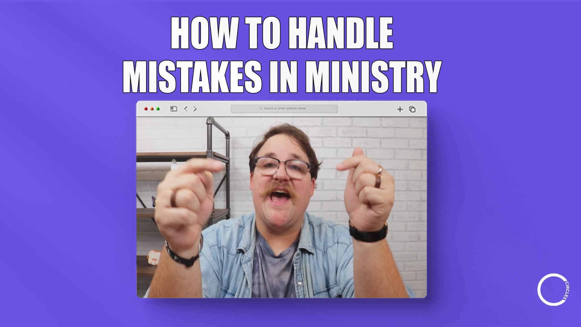 How to Handle Mistakes in Ministry - For Ministry Resources