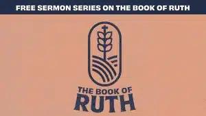 Free Ruth Sermon Series - For Ministry Resources