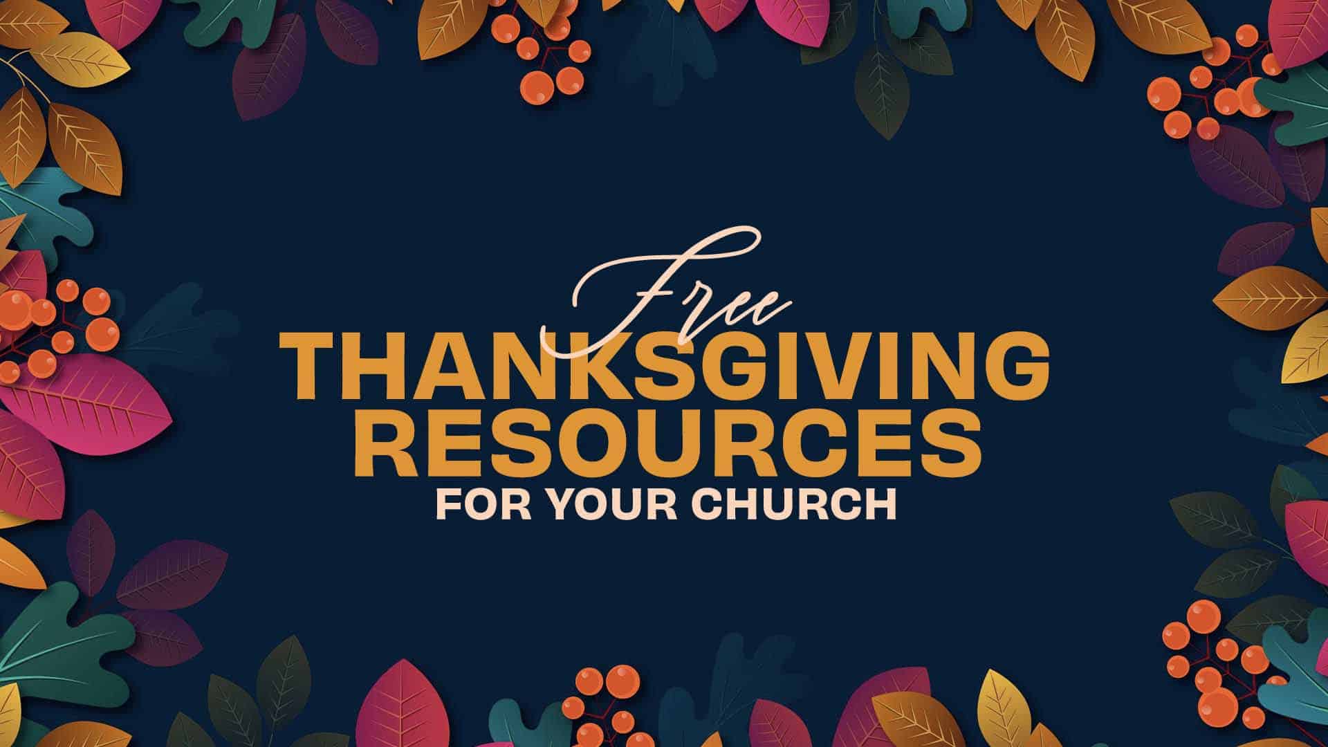 Free Church Thanksgiving Resources - For Ministry Resources